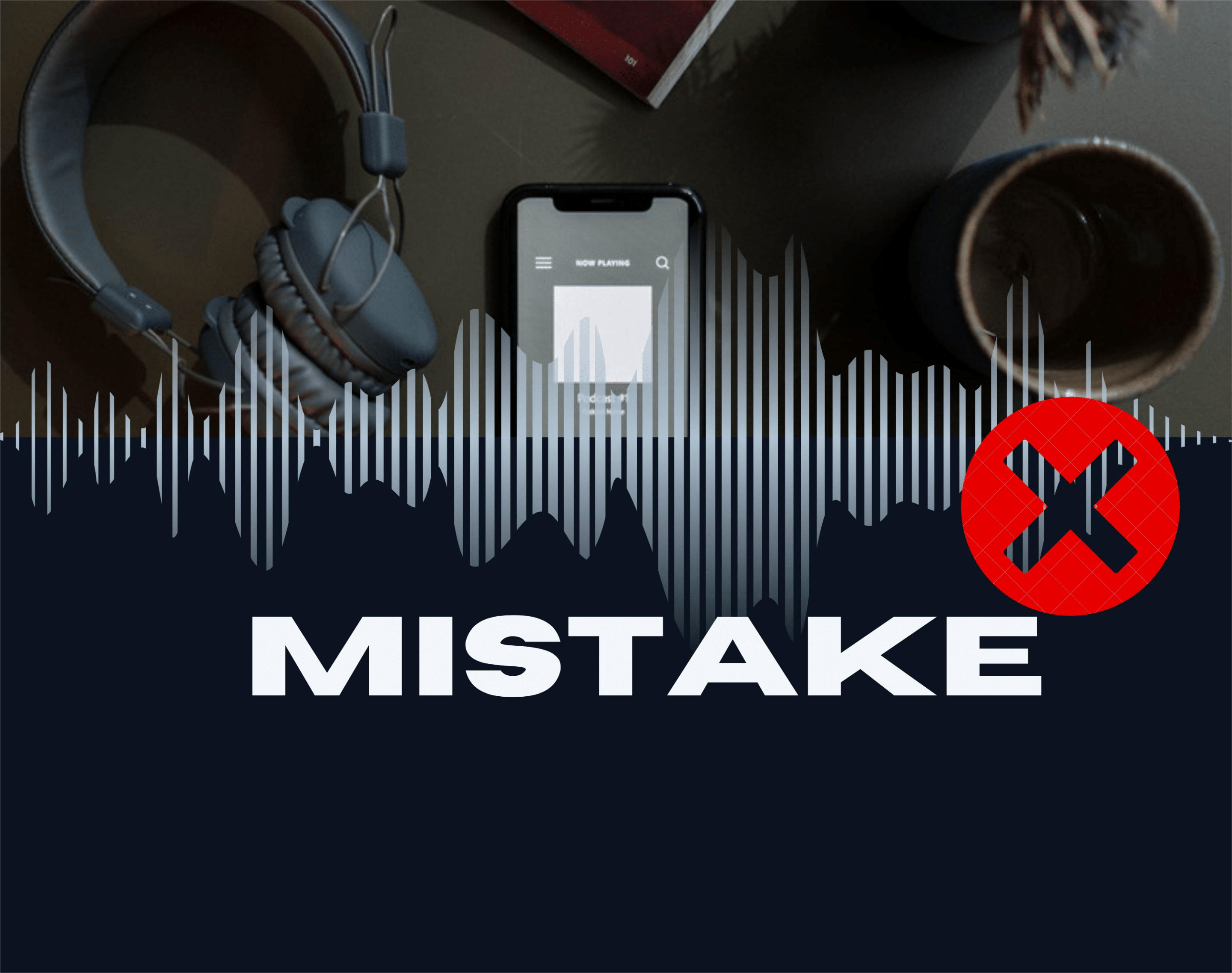 5 Common Podcasting Mistakes - Modern Stoa